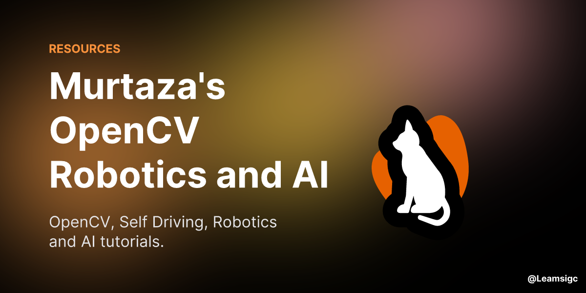 Murtaza's OpenCV Robotics and AI | Must Know Resources for Developers by Giessen Dev