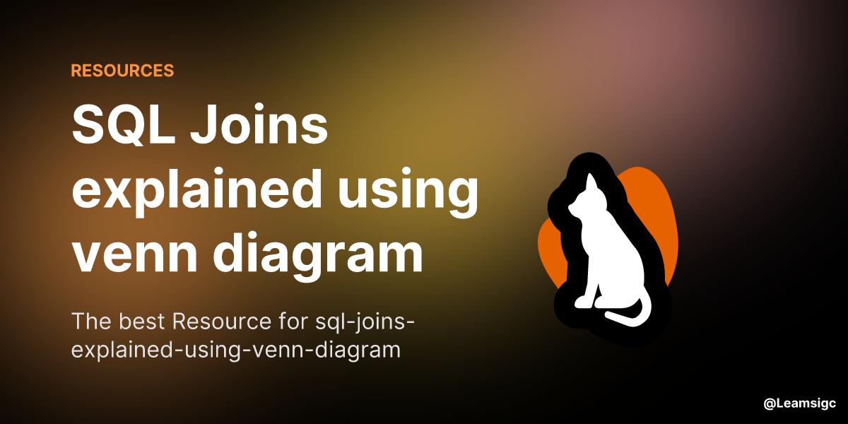 SQL Joins explained using venn diagram | Must Know Resources for Developers by Giessen Dev
