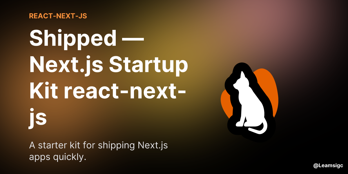 Shipped — Next.js Startup Kit react-next-js | Must Know Resources for ...